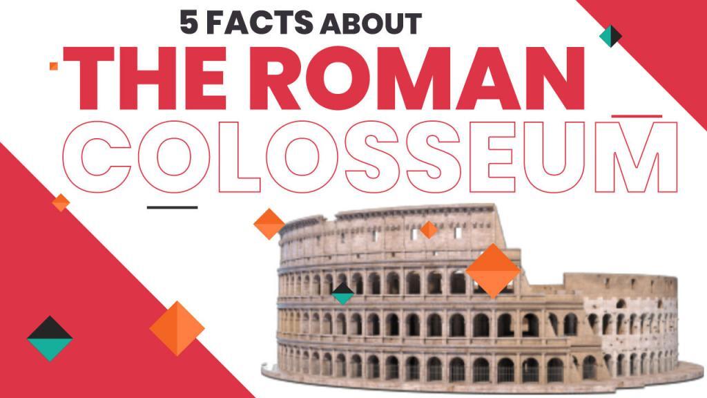 5 Facts About The Roman Colosseum - Ancient Society